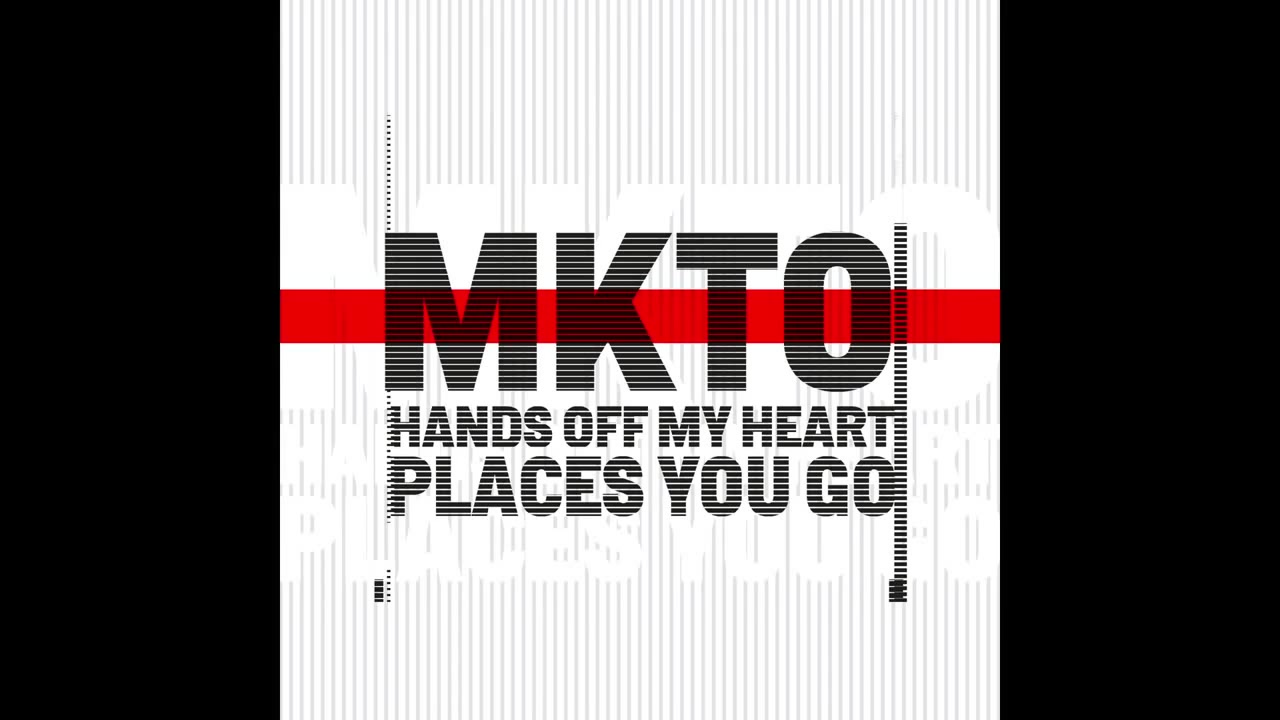 MKTO - Hands off My Heart / Places You Go [Audio] - Coub