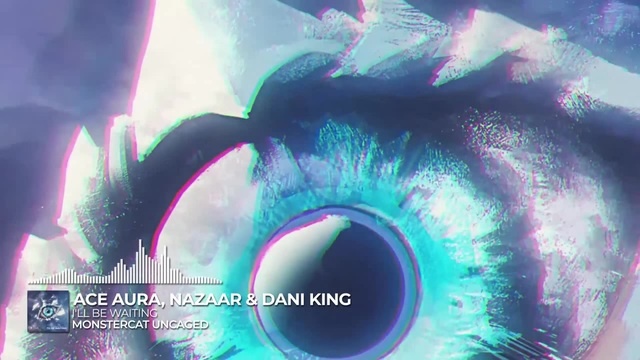Ace Aura, NAZAAR & Dani King - I'll Be Waiting - Coub