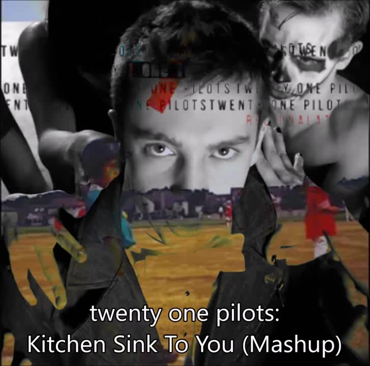 twenty one pilots: Kitchen Sink To You (Mashup) - Coub