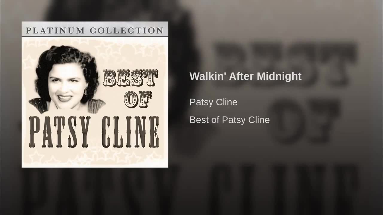 Patsy Cline - Walkin' After Midnight ⚠️ I do not claim credit for this ...
