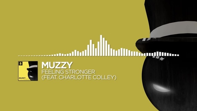 Muzzy - Feeling Stronger (feat. Charlotte Colley) - Coub