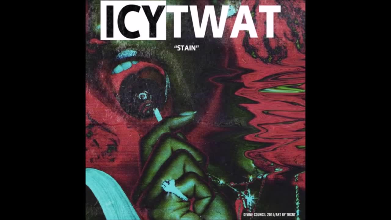 ICYTWAT - Outta State Pussy (STAIN EP) - Coub