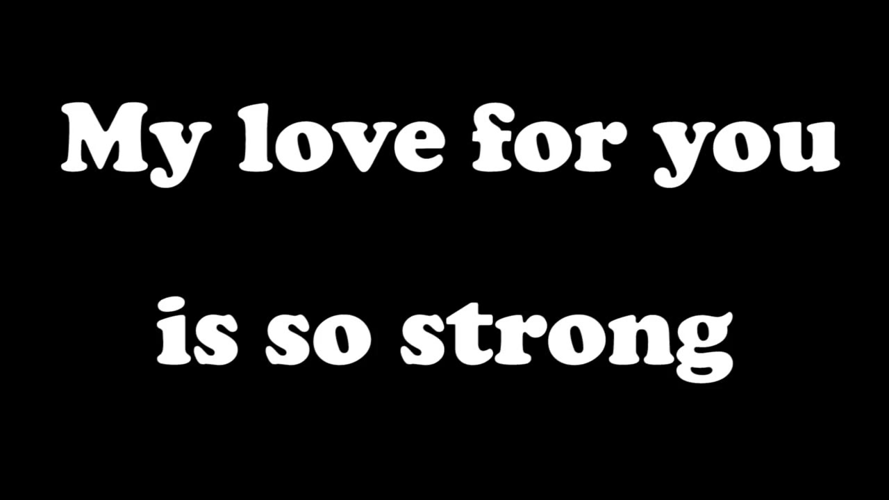 My love for you is so strong - Coub