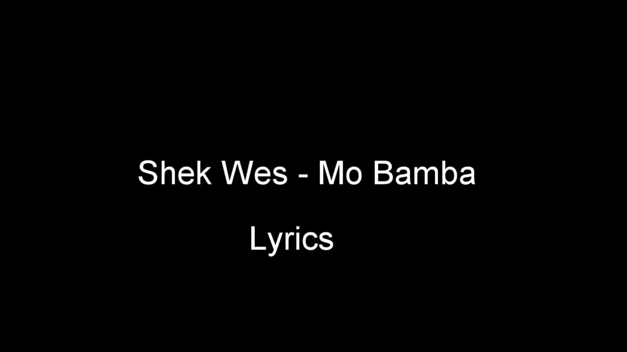 Sheck Wes - Mo Bamba (LYRICS) - Coub