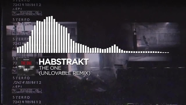 Habstrakt - The One (Unlovable Remix) - Coub