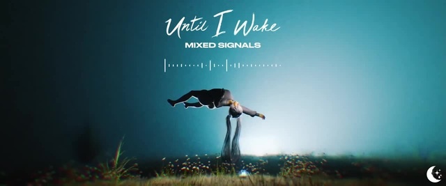 Until I Wake - Mixed Signals - Coub