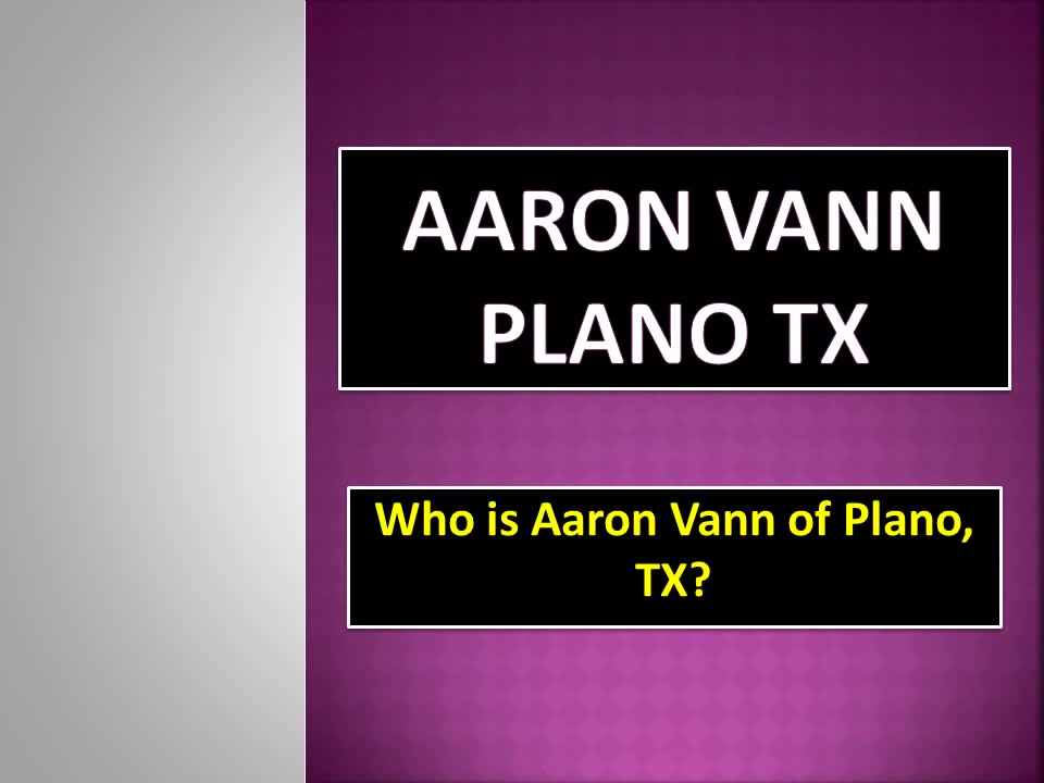 Who is Aaron Vann of Plano TX - Coub