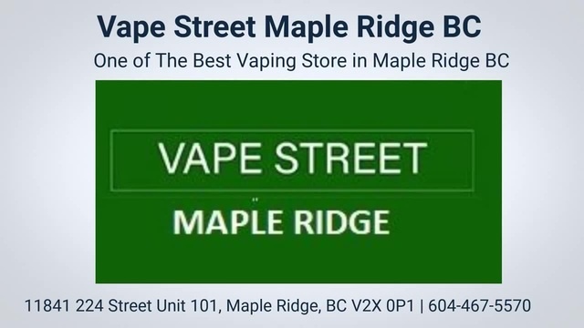 Vape Street Shop in Maple Ridge, BC - Coub