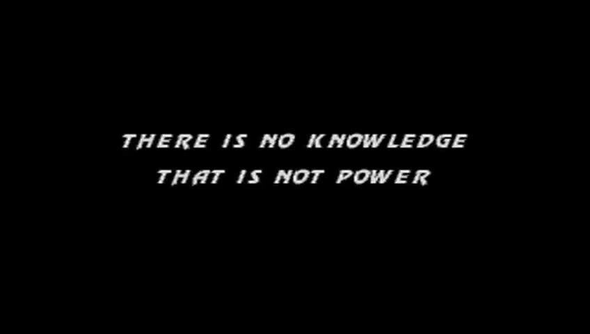 THERE IS NO KNOWLEDGE THAT IS NOT POWER - Coub