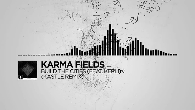 Karma Fields - Build The Cities (feat. Kerli) (Kastle Remix) - Coub