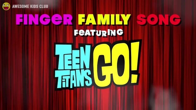 Teen Titans GO Daddy Finger Family Song! - Coub
