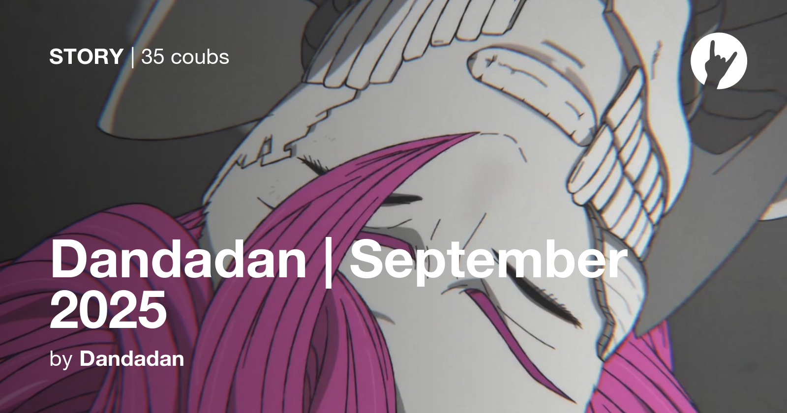 Dandadan | September 2025 - Coub
