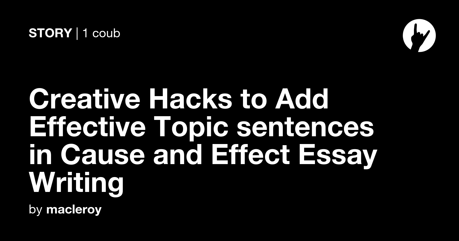 Creative Hacks to Add Effective Topic sentences in Cause and Effect ...