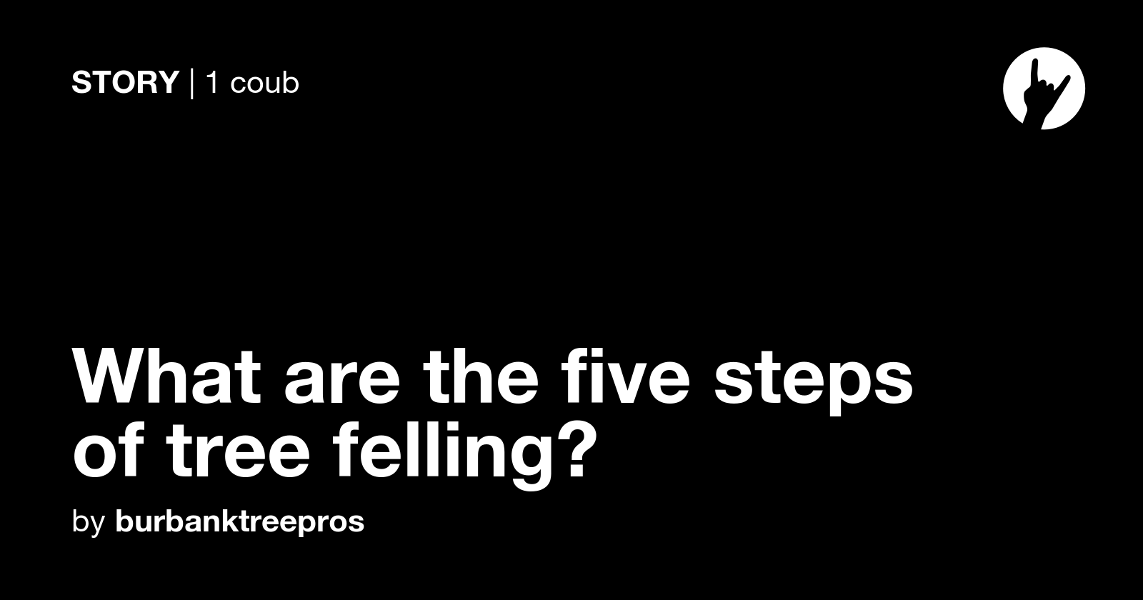What are the five steps of tree felling? - Coub