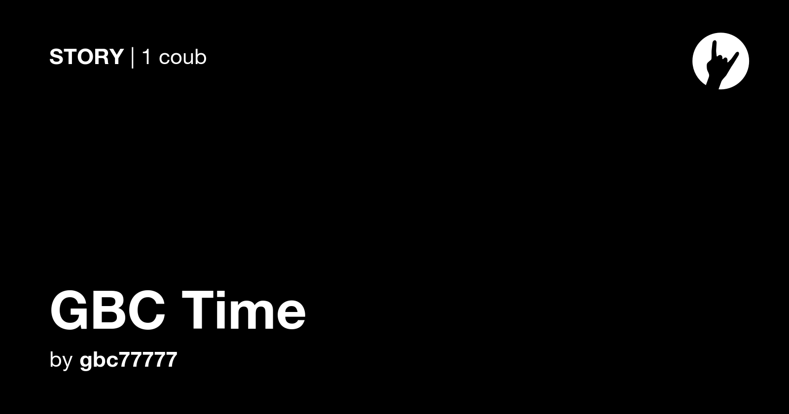 GBC Time - Coub
