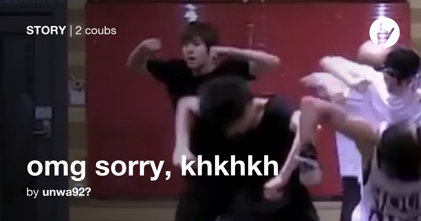 omg sorry, khkhkh - Coub